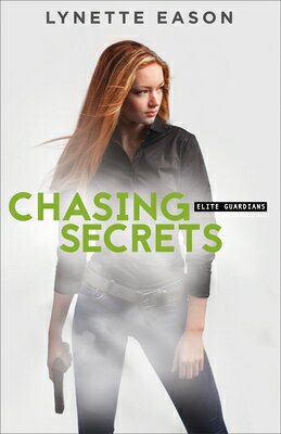 CHASING SECRETS Elite Guardians Lynette Eason FLEMING H REVELL CO2017 Paperback English ISBN：9780800723910 洋書 Fiction & ...