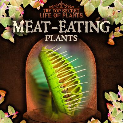 MEATーEATING PLANTS Top Secret Life of Plants Sarah Machajewski GARETH STEVENS INC2019 Paperback English ISBN：97815382339...