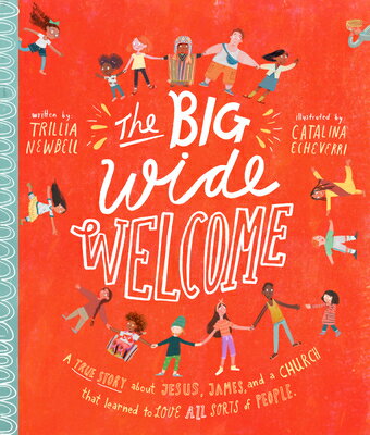 BIG WIDE WELCOME STORYBK Tales That Tell the Truth Catalina Echeverri Trillia J. Newbell GOOD BOOK CO2022 Hardcover Engl...