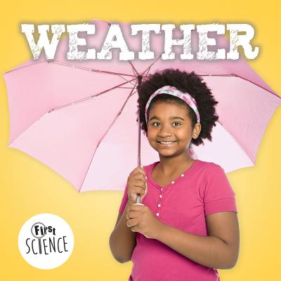 WEATHER First Science Steffi CavellーClarke KIDHAVEN K 122017 Paperback English ISBN：9781534523920 洋書 Books for kids（児童書）...