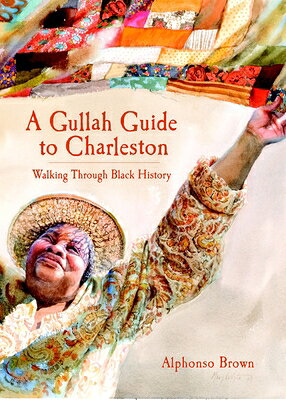 GULLAH GT CHARLESTON History & Guide Alphonso Brown HISTORY PR2008 Paperback English ISBN：9781596293922 洋書 Travel（旅行） Tr...