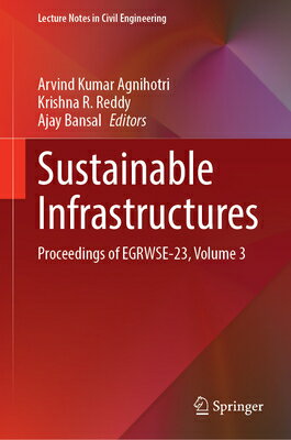 SUSTAINABLE INFRASTRUCTURES 20 Lecture Notes in Civil Engineering Arvind Kumar Agnihotri Krishna R. Reddy Ajay Bansal SP...