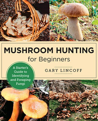 MUSHROOM HUNTING FOR BEGINNERS New Shoe Press Gary Lincoff NEW SHOE PR2023 Paperback English ISBN：9780760383926 洋書 Compu...