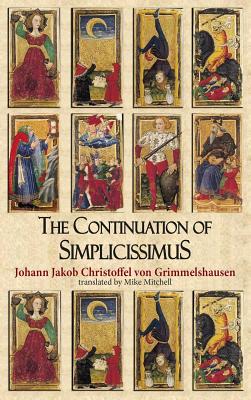 CONTINUATION OF SIMPLICISSIMUS Dedalus European Classics Johann Jakob Christoffel Grimmelshausen Mike Mitchell DEDALUS L...