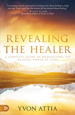 REVEALING THE HEALER Yvon Attia DESTINY IMAGE INC2020 Paperback English ISBN：9780768453928 洋書 Social Science（社会科学） Religion