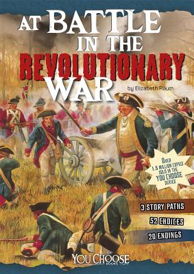 AT BATTLE IN THE REVOLUTIONARY You Choose: Battlefields Elizabeth Raum CAPSTONE PR2015 Paperback English ISBN：9781491423...