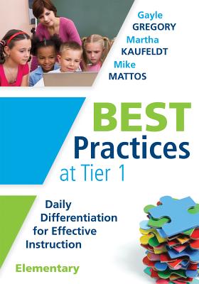 BEST PRACTICES AT TIER 1 ELEM Gayle Gregory Martha Kaufeldt Mike Mattos SOLUTION TREE2015 Paperback English ISBN：9781936...