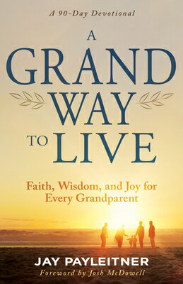 GRAND WAY TO LIVE Jay Payleitner WHITAKER HOUSE2025 Paperback English ISBN：9798887693934 洋書 Social Science（社会科学） Religion