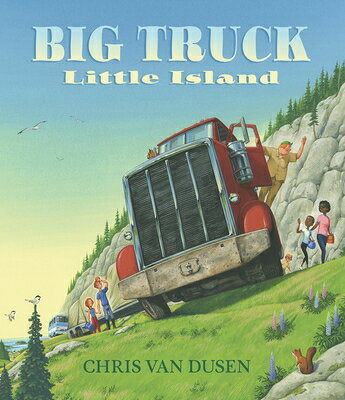 BIG TRUCK LITTLE ISLAND Chris Van Dusen Chris Van Dusen CANDLEWICK BOOKS2022 Hardcover English ISBN：9781536203936 洋書 Boo...