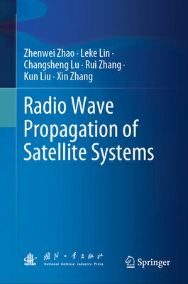RADIO WAVE PROPAGATION OF SATE Zhenwei Zhao Leke Lin Changsheng Lu SPRINGER NATURE2025 Hardcover 2024 English ISBN：97898...