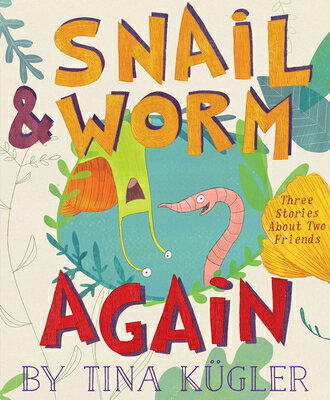 SNAIL & WORM AGAIN Snail and Worm Tina Kugler HOUGHTON MIFFLIN2019 Paperback English ISBN：9781328603937 洋書 Books for kid...