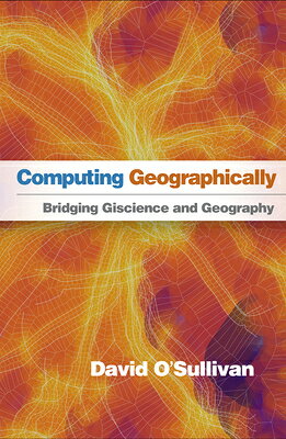 COMPUTING GEOGRAPHICALLY David O'Sullivan GUILFORD PUBN2024 Hardcover English ISBN：9781462553938 洋書 Social Science（社会科学）...