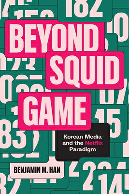 BEYOND SQUID GAME Benjamin M. Han UNIV OF TEXAS PR2026 Hardcover English ISBN：9781477333938 洋書 Business & SelfーCulture（ビ...