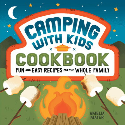 CAMPING W/KIDS CKBK Amelia Mayer ROCKRIDGE PR2021 Paperback English ISBN：9781648763939 洋書 Family life & Comics（生活＆コミック） ...
