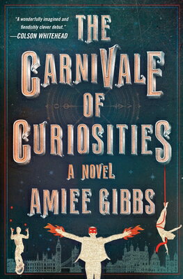 CARNIVALE OF CURIOSITIES Amiee Gibbs GRAND CENTRAL PUBL2024 Paperback English ISBN：9781538723944 洋書 Fiction & Literature...