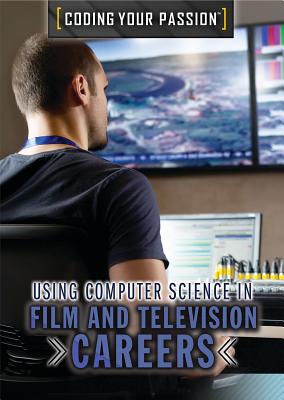 USING COMPUTER SCIENCE IN FILM Coding Your Passion Xina M. Uhl ROSEN YOUNG ADULT2018 Library　Binding English ISBN：978150...