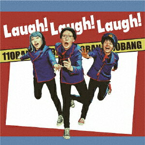 110番ラフ ラフ ラフ ヒャクトウバン 発売日：2020年06月24日 LAUGH! LAUGH! LAUGH! JAN：4988044053946 SZDWー1084 SAZANAMI (株)ディスクユニオン [Disc1] 『Laug...
