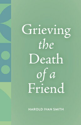 GRIEVING THE DEATH OF A FRIEND Grieving the Death Of... Harold Ivan Smith BROADLEAF BOOKS2025 Paperback English ISBN：979...