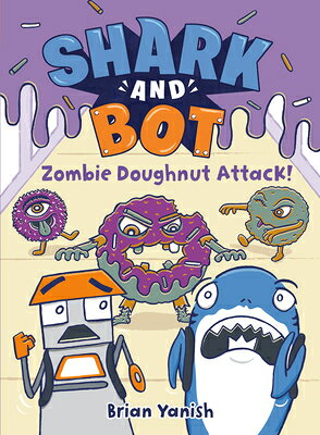SHARK & BOT #3 ZOMBIE DOUGHNUT Shark and Bot Brian Yanish RH GRAPHIC2023 Paperback English ISBN：9780593643952 洋書 Books f...