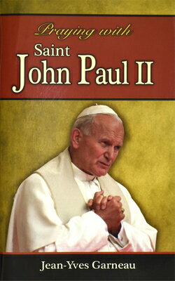PRAYING W/ST JOHN PAUL II JeanーYves Garneau CATHOLIC BOOK PUB CORP2014 Paperback English ISBN：9781937913953 洋書 Social Sc...
