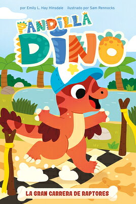 SPAーGRAN CARRERA DE RAPTORES ( Pandilla Dino (Dino Crew) Emily L. Hay Hinsdale Sam Rennocks CALICO KID2025 Library　Bindi...