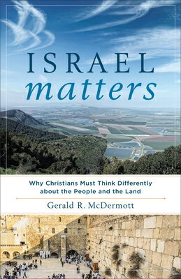 ISRAEL MATTERS Gerald R. McDermott BRAZOS PR2017 Paperback English ISBN：9781587433955 洋書 Social Science（社会科学） Religion