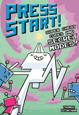 SUPER CHEAT CODES & SECRET MOD Press Start! Thomas Flintham Thomas Flintham BOUND TO STAY BOUND2022 Prebound English ISB...