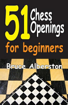 51 CHESS OPENINGS FOR BEGINNER Bruce Alberston CARDOZA PUB2022 Paperback Revised English ISBN：9781580423960 洋書 Family li...