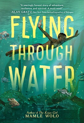 FLYING THROUGH WATER Mamle Wolo LITTLE BROWN BOOKS FOR YOUNG R2024 Hardcover English ISBN：9780316703963 洋書 Books for kid...