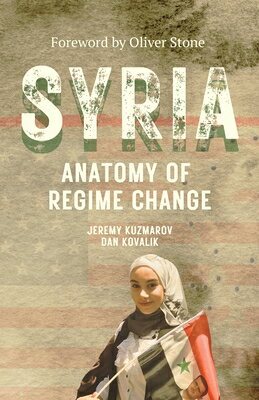 SYRIA ANATOMY OF REGIME CHANGE Baraka Nonfiction Jeremy Kuzmarov Daniel Kovalik Oliver Stone BARAKA BOOKS2025 Paperback ...