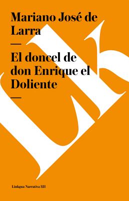 SPAーDONCEL DE DON ENRIQUE EL D Narrativa Mariano Jos de Larra LINKGUA EDICIONES2024 Paperback Spanish ISBN：9788493343965...