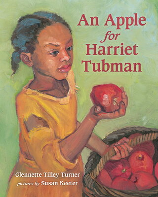 APPLE FOR HARRIET TUBMAN Glennette Tilley Turner Susan Keeter WHITMAN ALBERT & CO2016 Paperback English ISBN：97808075039...