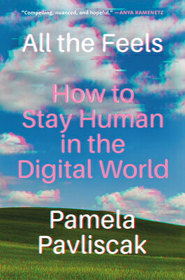 ALL THE FEELS Pamela Pavliscak ALGONQUIN BOOKS OF CHAPEL2026 Hardcover English ISBN：9781643753966 洋書 Social Science（社会科学...