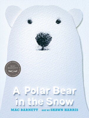 POLAR BEAR IN THE SNOW Mac Barnett Shawn Harris CANDLEWICK BOOKS2020 Hardcover English ISBN：9781536203967 洋書 Books for k...