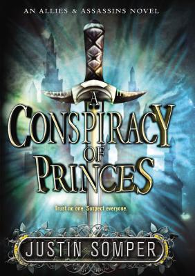 CONSPIRACY OF PRINCES Allies & Assassins Justin Somper LITTLE BROWN2015 Hardcover English ISBN：9780316253970 洋書 NonーClas...
