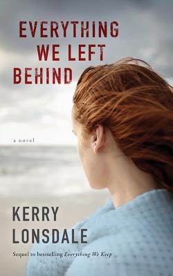 EVERYTHING WE LEFT BEHIND Everything Books Kerry Lonsdale LAKE UNION PUB2017 Paperback English ISBN：9781477823972 洋書 Fic...