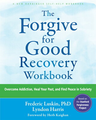 FORGIVE FOR GOOD RECOVERY WORK Frederic Luskin Lyndon Harris Herb Kaighan NEW HARBINGER PUBN2025 Paperback English ISBN：...