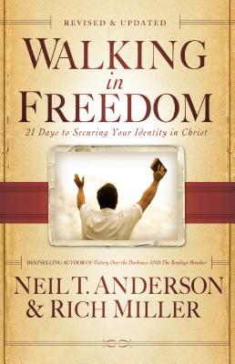 WALKING IN FREEDOM REVISED UPD Neil T. Anderson Rich Miller BETHANY HOUSE PUBL2009 Paperback Revised, Update English ISB...