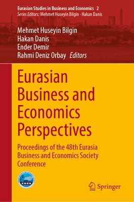 EURASIAN BUSINESS & ECONOMICS Eurasian Studies in Business and Economics Mehmet Huseyin Bilgin Hakan Danis Ender Demir S...