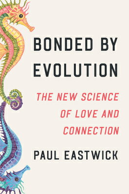 BONDED BY EVOLUTION Paul Eastwick CROWN PUB INC2026 Hardcover English ISBN：9780593593981 洋書 Social Science（社会科学） Psychology