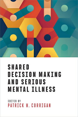 SHARED DECISION MAKING & SERIO Patrick W. Corrigan AMER PSYCHOLOGICAL ASSN2025 Paperback English ISBN：9781433843983 洋書 S...