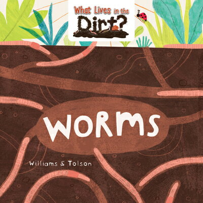 WORMS Susie Williams Hannah Tolson CRABTREE PUB2020 Paperback English ISBN：9780778773986 洋書 Books for kids（児童書） Juvenile...