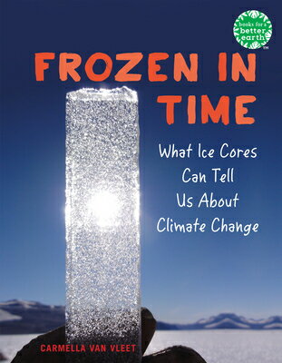 FROZEN IN TIME Books for a Better Earth Carmella Van Vleet HOLIDAY HOUSE INC2024 Hardcover English ISBN：9780823453986 洋書...