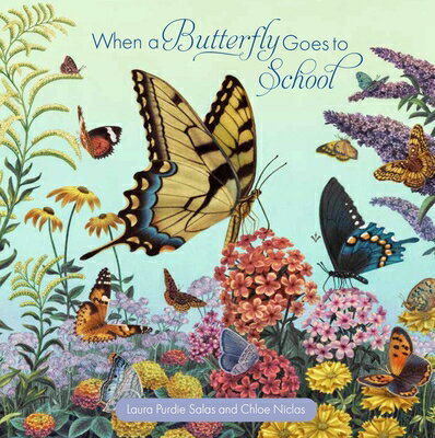 WHEN A BUTTERFLY GOES TO SCHOO Laura Purdie Salas Chloe Niclas CREATIVE ED2025 Board　Books English ISBN：9781568463988 洋書...