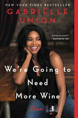 WERE GOING TO NEED MORE WINE Gabrielle Union DEY STREET BOOKS2019 Paperback English ISBN：9780062693990 洋書 Fiction & Lite...