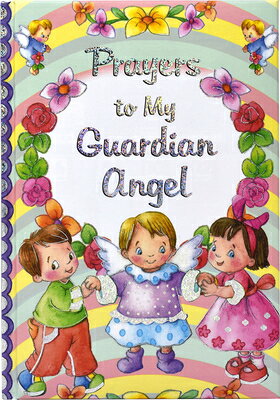 PRAYERS TO MY GUARDIAN ANGEL Thomas J. Donaghy REGINA PR2016 Hardcover English ISBN：9780882713991 洋書 Books for kids（児童書）...