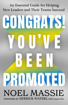 CONGRATS YOUVE BEEN PROMOTED Noel Massie FOREFRONT BOOKS2025 Hardcover English ISBN：9781637633991 洋書 Business & SelfーCul...
