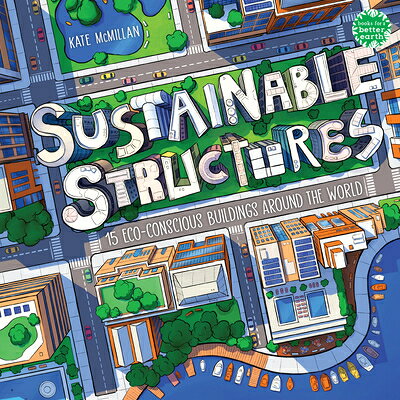SUSTAINABLE STRUCTURES Books for a Better Earth Kate McMillan HOLIDAY HOUSE INC2026 Paperback English ISBN：9780823463992...