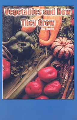 VEGETABLES & HOW THEY GROW Rosen Science Eliza Robbins ROSEN PUB GROUP2005 Paperback English ISBN：9781404253995 洋書 Books...