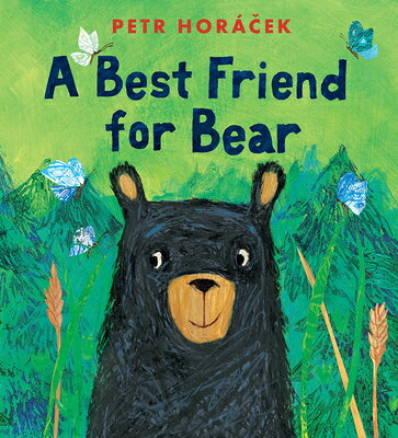 BEST FRIEND FOR BEAR Petr Horacek Petr Horacek CANDLEWICK BOOKS2024 Hardcover English ISBN：9781536233995 洋書 Books for ki...
